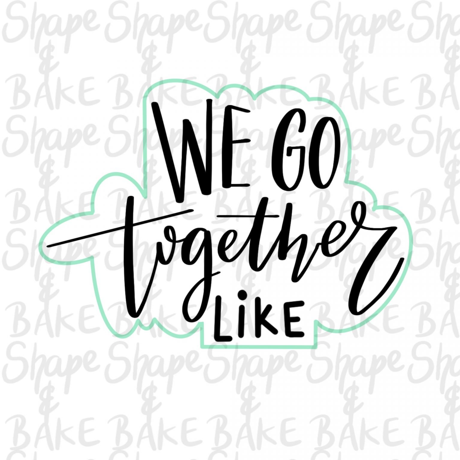 We go together like cookie cutter – Shape and Bake